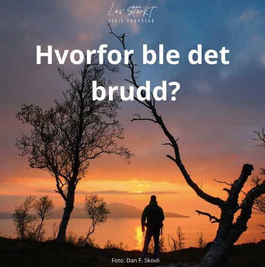 Hvorfor ble det brudd? – Kevin Frøystad